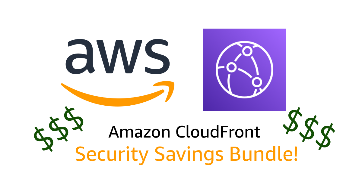 AWS announces CloudFront Security Savings Bundle - TechToSpeech AWS announces CloudFront Security Savings Bundle - TechToSpeech